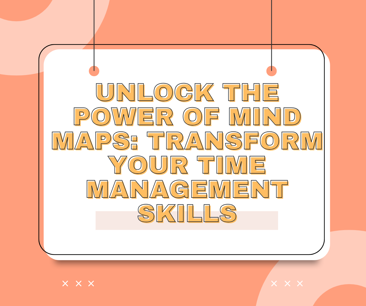 Unlock the Power of Mind Maps: Transform Your Time Management Skills